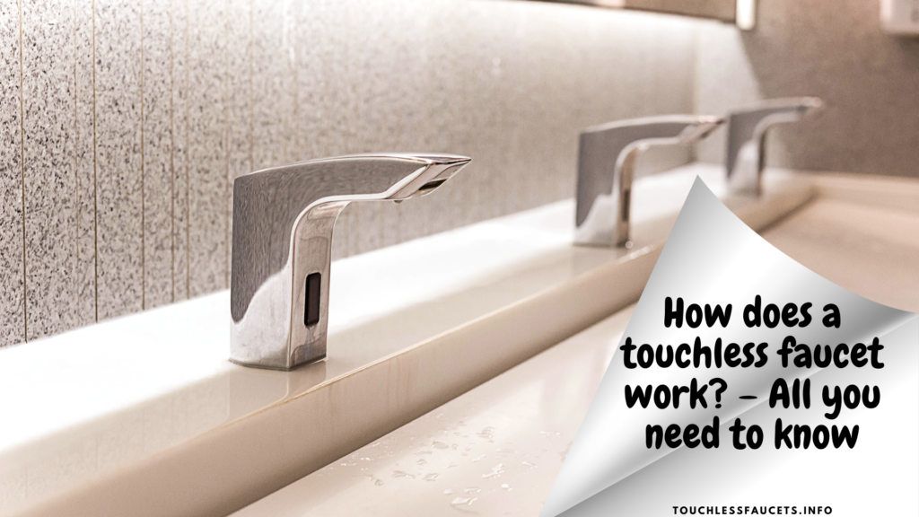 How does a touchless faucet work? - All you need to know - Touchless ...