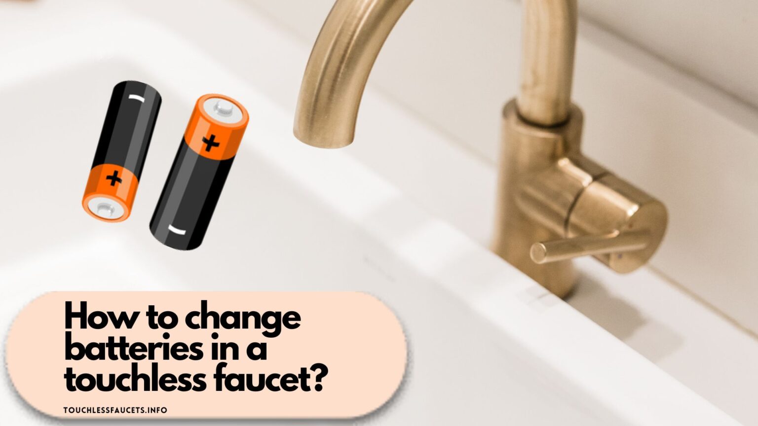 How to change batteries in a touchless faucet? - Touchless Faucets